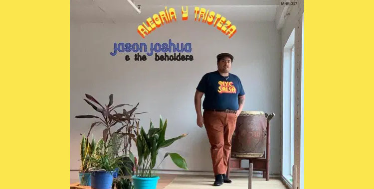 Jason Joshua & The Beholders – Alegría y Tristeza | Flea Market Funk